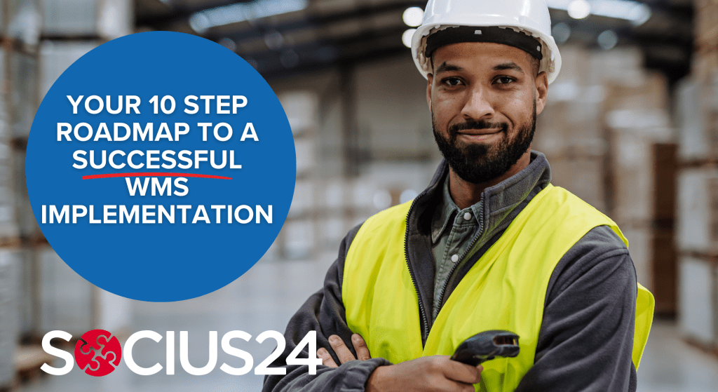 Successful WMS Implementations – a Roadmap - Socius24 Successful WMS Implementations – a Roadmap - Socius24