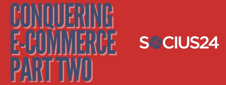 Conquering e-Commerce with Dispatcher WMS – Part Two - Socius24